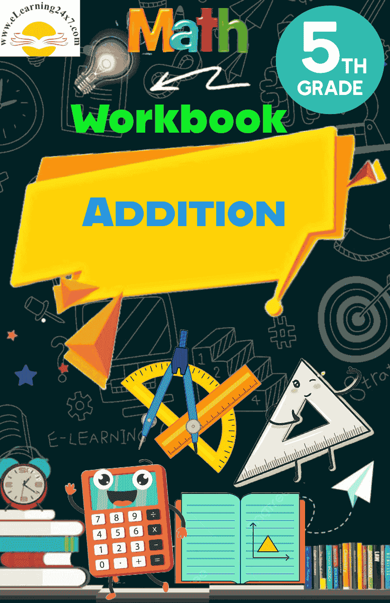 Grade 5 Addition Workbook - https://eLearning24x7.com